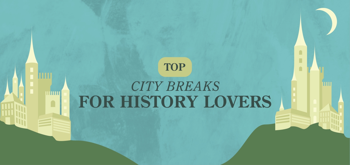 The Best City Breaks for History Lovers